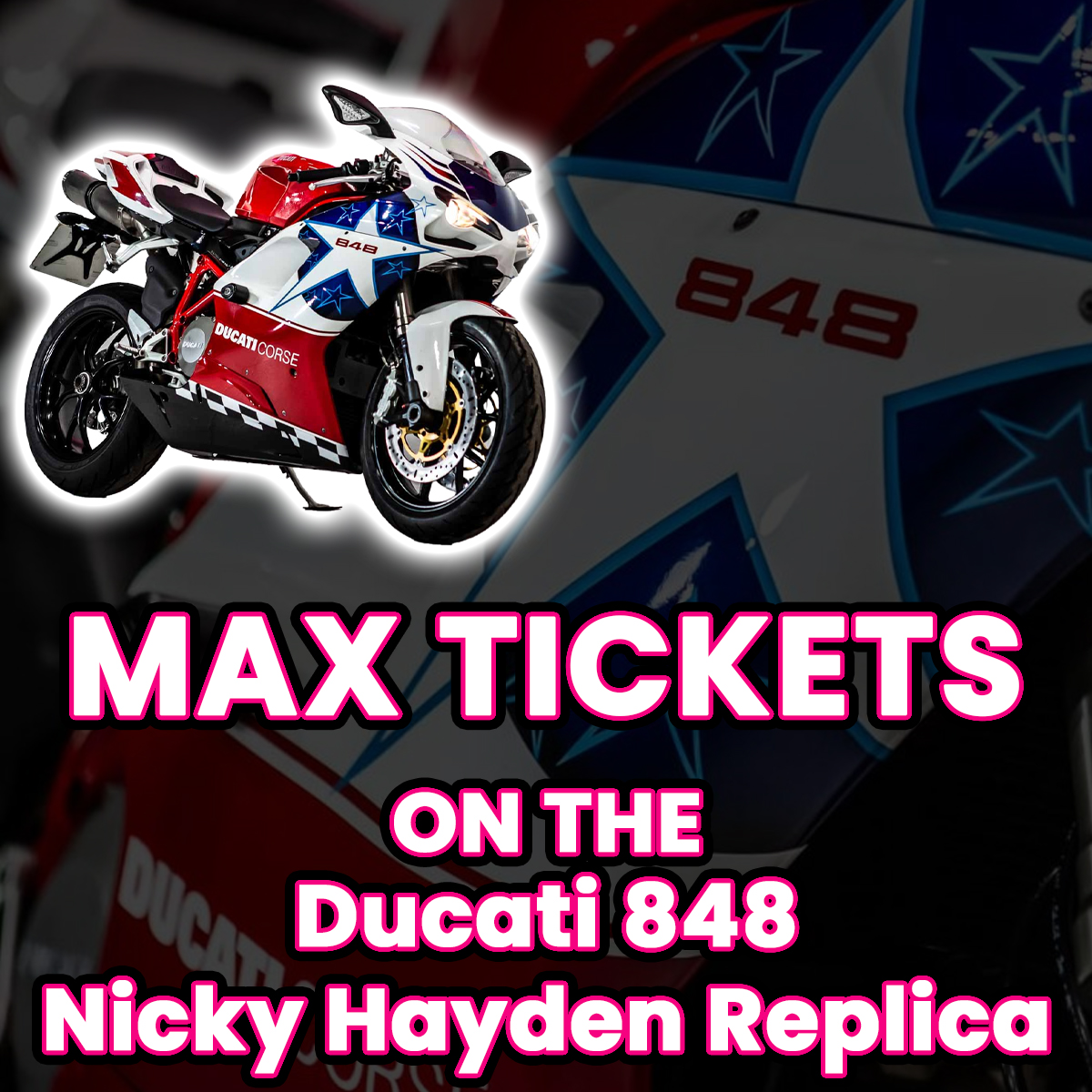 Win Max Tickets on The Ducati 848 Nicky Hayden Replica - Exclusive ...